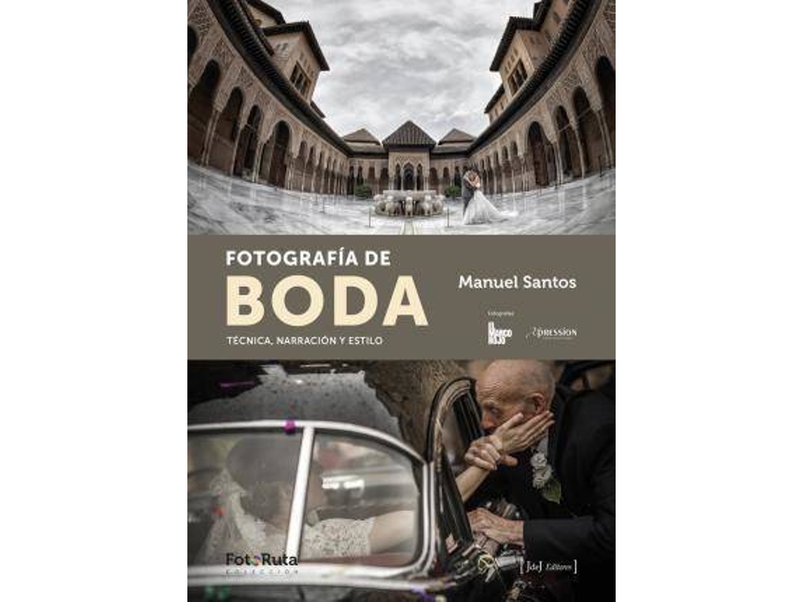 Libro Fotografía de boda : técnica, narración y estilo de Manuel Santos ...