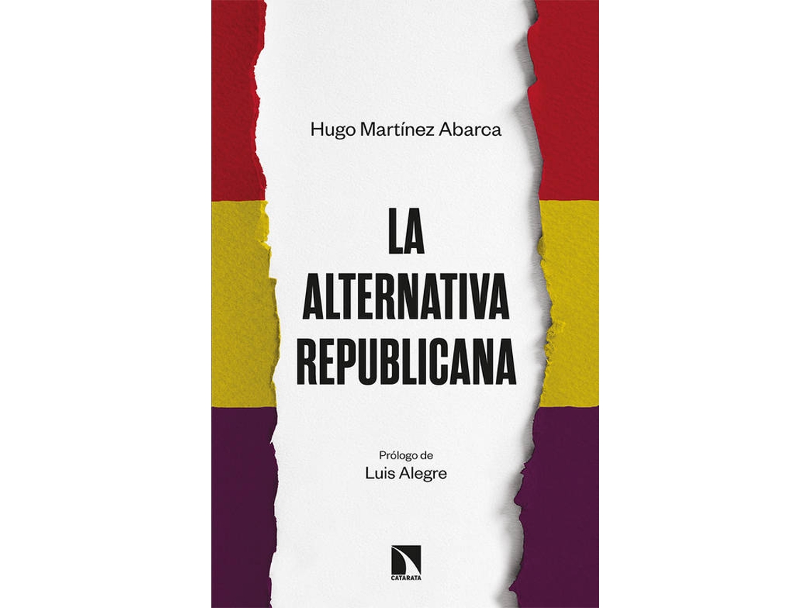 Libro La Alternativa Republicana de Hugo Martínez Abarca (Español)