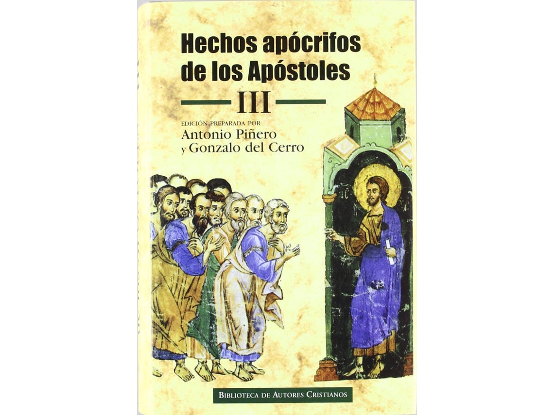 Libro Hechos Apócrifos De Los Apóstoles. Iii: Hechos De Felipe ; Martirio De Pedro ; Hechos De ...