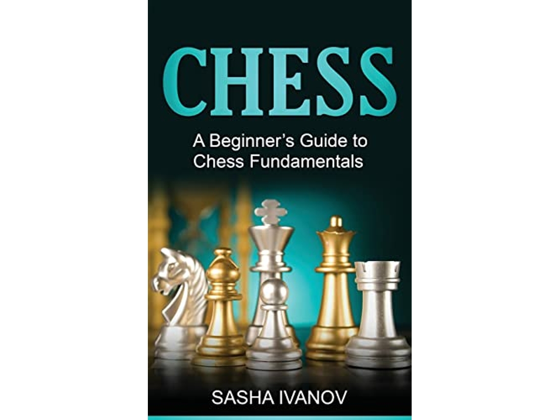 Libro Chess A Beginners Guide to Chess Fundamentals de Sasha Ivanov ...