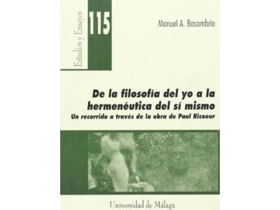 Libro De La Filosofía Del Yo A La Hermenéutica Del Sí Mismo Un